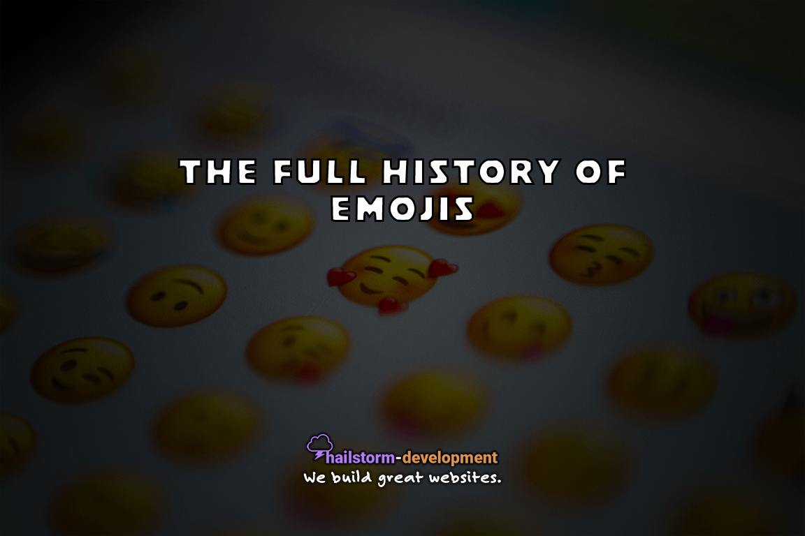 The Ultimate History of Emojis - Hailstorm-Development